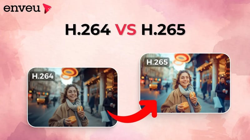 H.264 vs H.265: Choosing the Right Video Codec